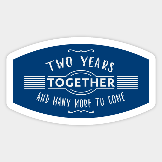 Two Years together, Couple anniversary text - Two Years - Sticker ...