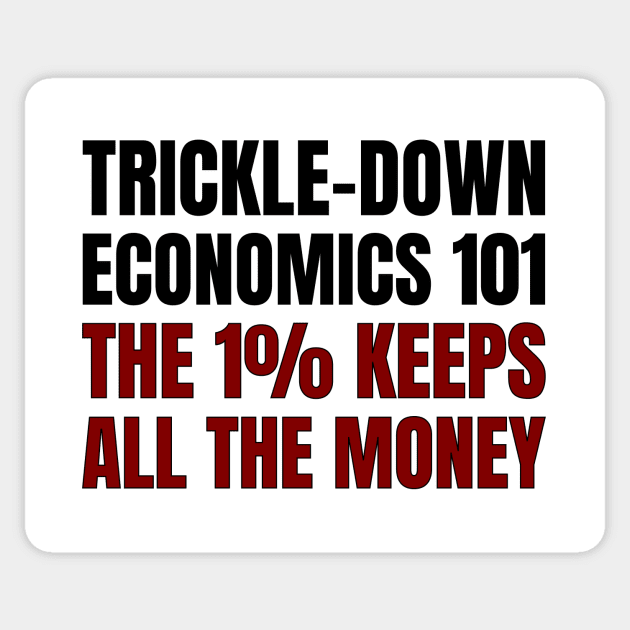 Trickle-Down Economics 101 – The 1% Keeps All The Money - Activism ...
