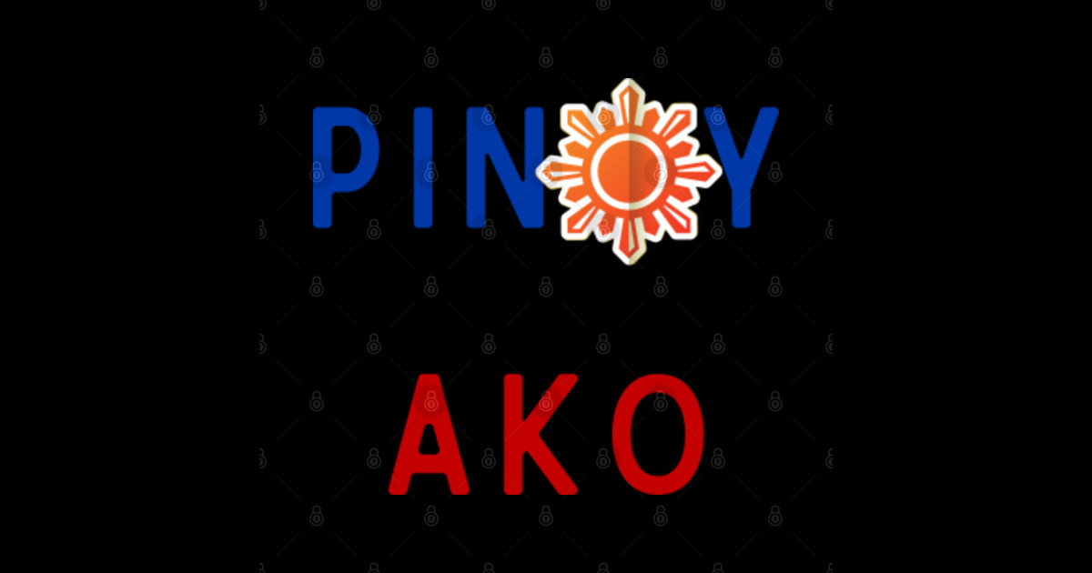 pinoy ako sun - Pinoy Ako - T-Shirt | TeePublic