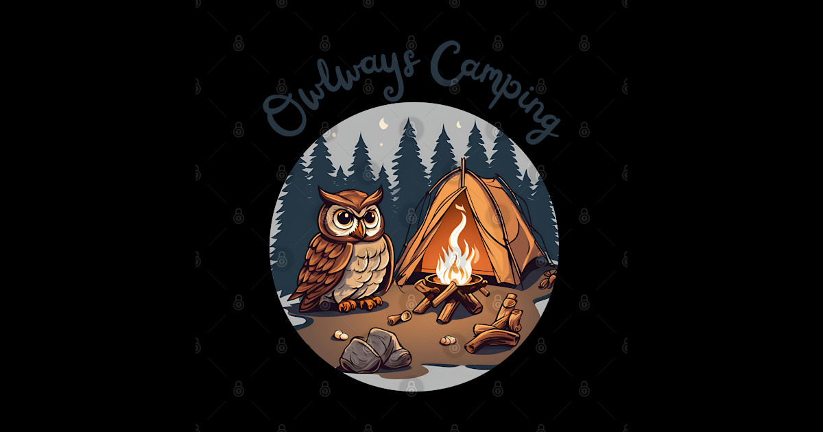 Owl Camping Adventure - Owl Camping - Sticker | TeePublic