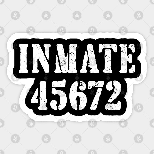 Jail Inmate 45672 - Funny Prison Gift - Inmate 45672 - Sticker | TeePublic