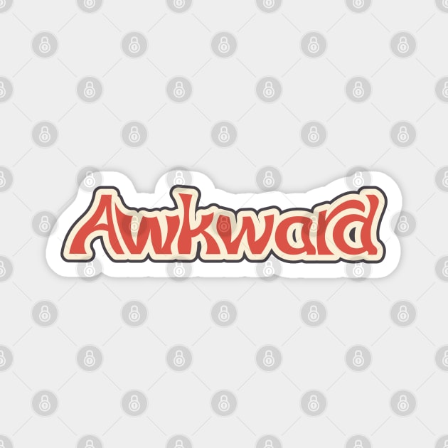 Awkward Retro Style Typography Design - Awkward Text - Magnet | TeePublic