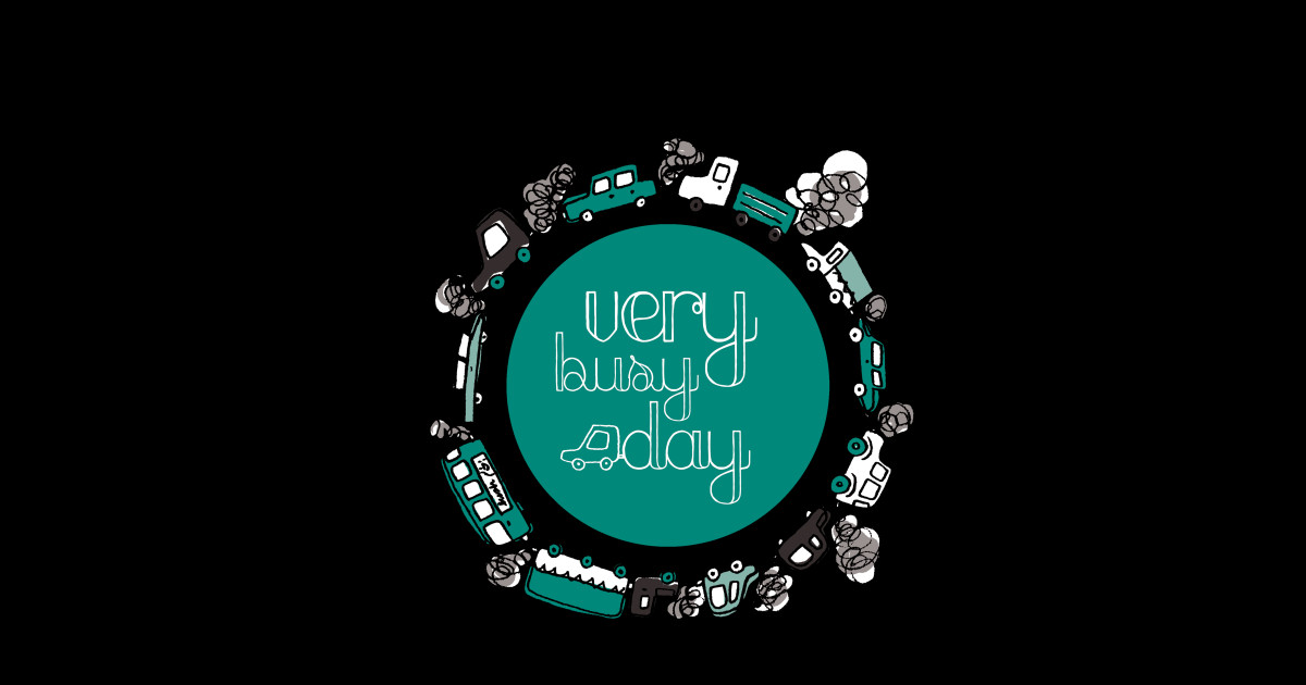 Very Busy Day - Busy - Sticker | TeePublic