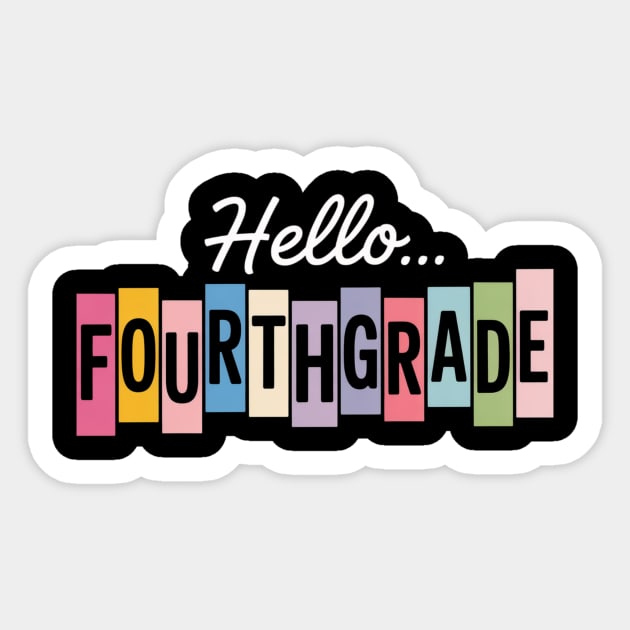 Back To School Hello Fourth Grade Teacher - Fourth Grade - Sticker ...
