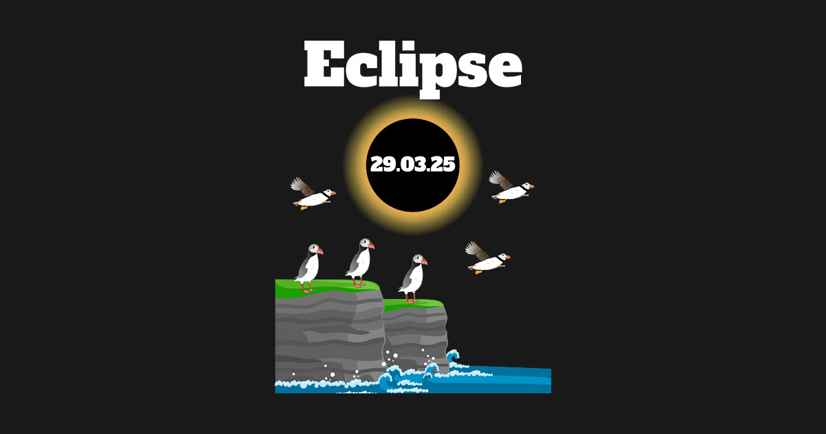 Solar eclipses 29 March 2025 eclipse Puffin lover sea cliffs - Eclipse 2025 - T-Shirt | TeePublic