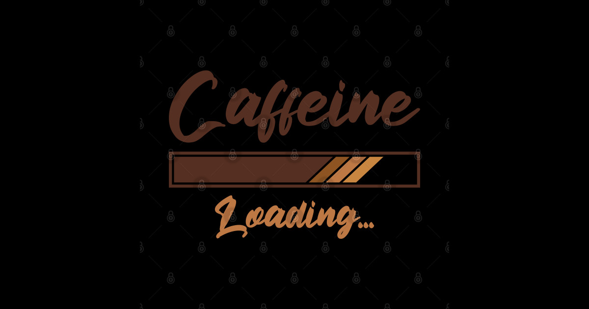 Caffeine Loading - Caffeine Loading - Sticker | TeePublic