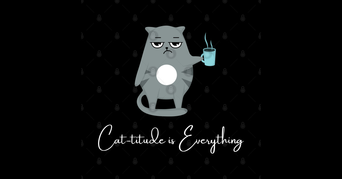 Cattitude is Everything - Cat Miaw Lovers - Sticker | TeePublic