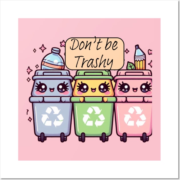 Don't be trashy, Earth day, recycling bin design - Earth Day 2024 ...