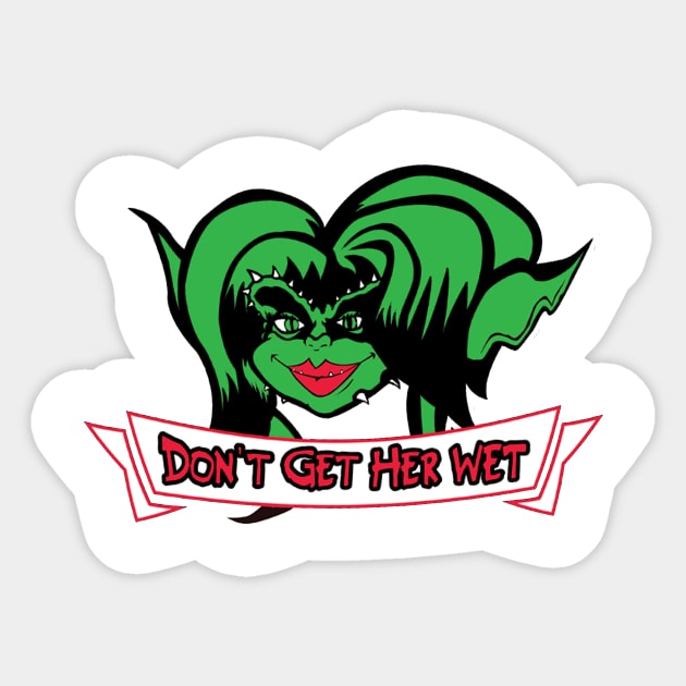 Greta Gremlin - Don't Get Her Wet - Gremlins 2 - Sticker | TeePublic