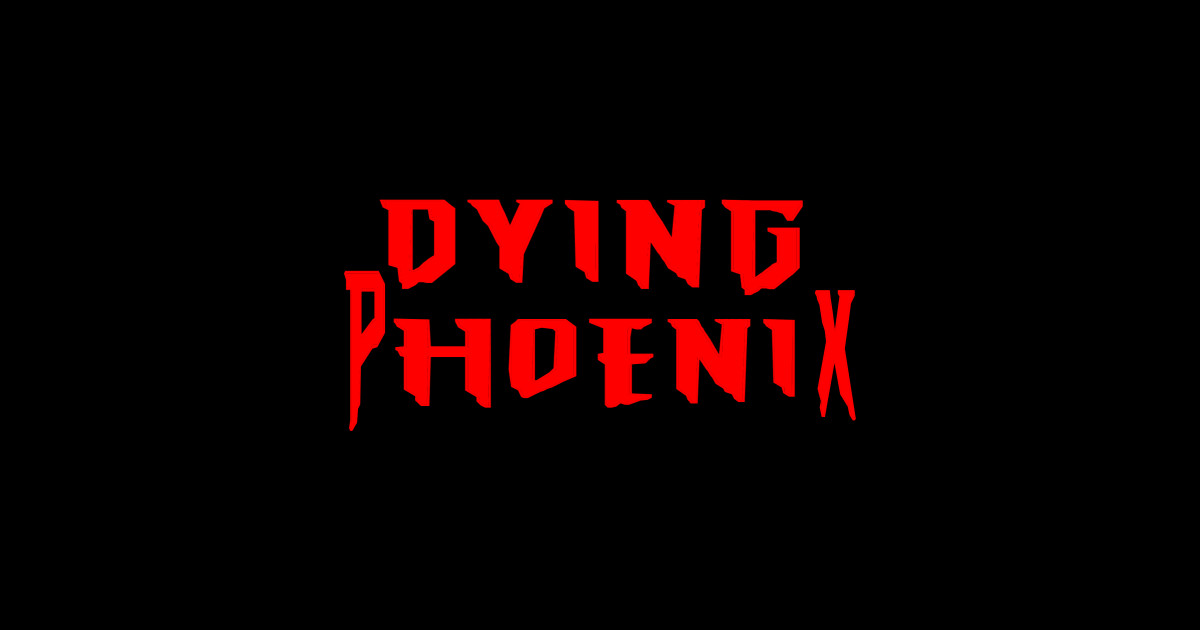 Dying Phoenix Text Logo - Band - Posters and Art Prints | TeePublic
