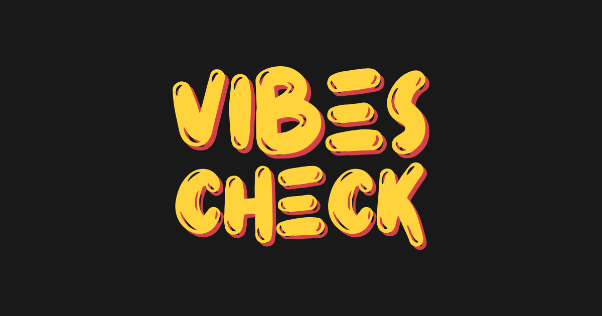 Vibes Check - Retro Bubbly Yellow Trendy Slang Quote - Vibes Check - T ...