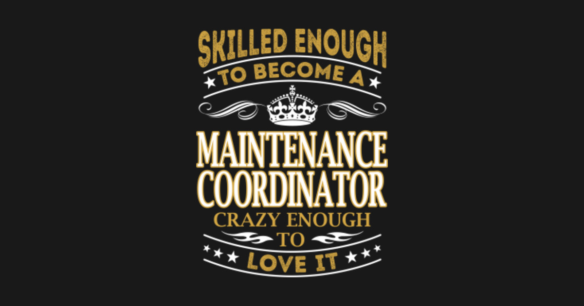 Maintenance Coordinator Skilled Enough Maintenance Coordinator maintenance-coordinator-skilled-enough-maintenance-coordinator