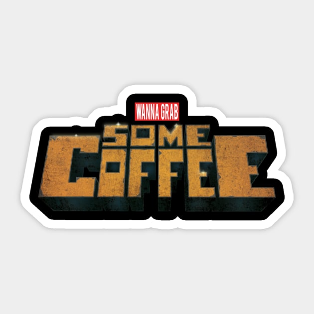 Grab Some Coffee - Coffee - Sticker | TeePublic