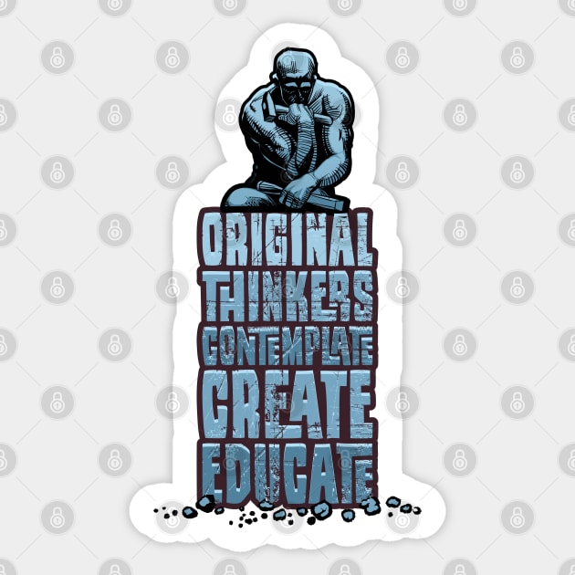 Original Thinkers Contemplate Create Educate - Inspirational - Common ...