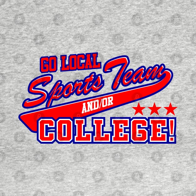 Go Local Sports Team - Go - T-Shirt | TeePublic