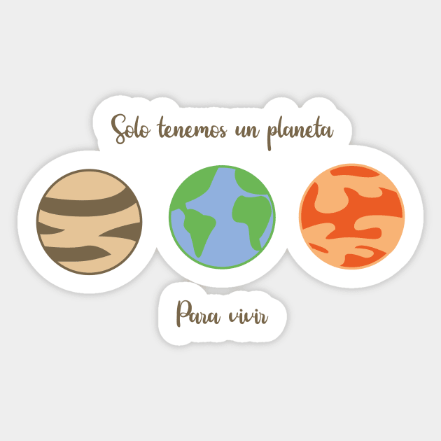 We only have one planet to live - Planet - Sticker | TeePublic