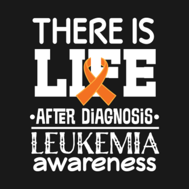 Leukemia Awareness - Leukemia - T-Shirt | TeePublic