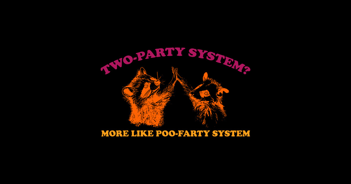 Two-Party System? More Like Poo-Farty System - Funny Quotes - Sticker ...