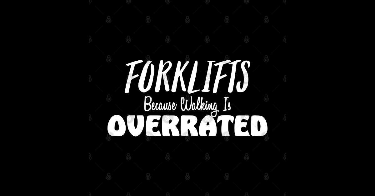 Forklift Certified Meme - Forklift Driver - Posters and Art Prints ...