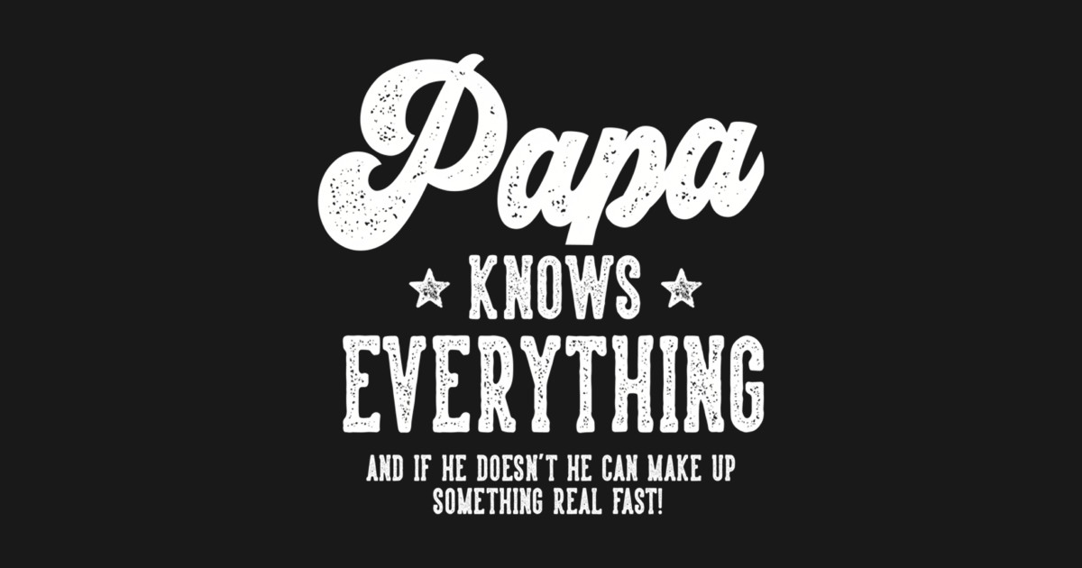 Papa For Father'S Day Papa - Funny Papa Gag Gifts - T-Shirt | TeePublic