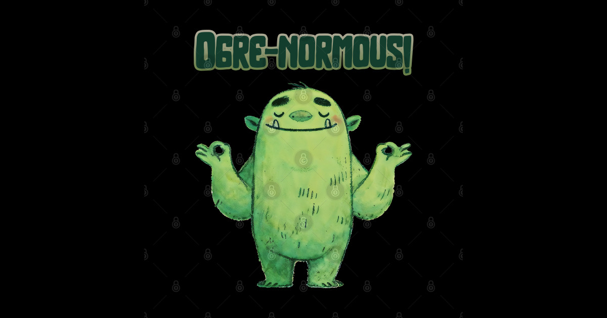 Ogre-normous! - Adorable Meditating Ogre Character - Ogre - Posters and ...
