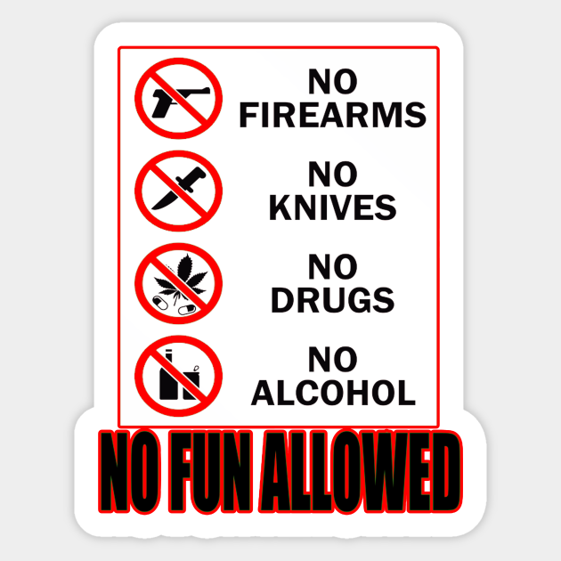 NO FUN ALLOWED - No - Sticker | TeePublic