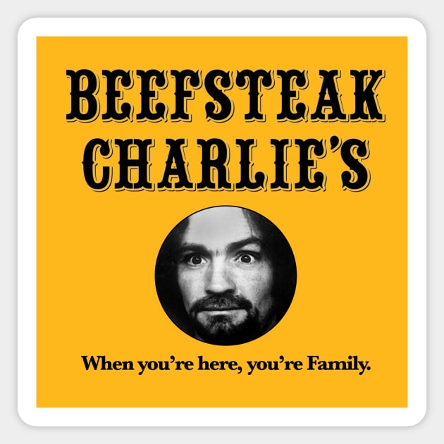 Beefsteak Charlie Manson - Charles Manson - Sticker | TeePublic