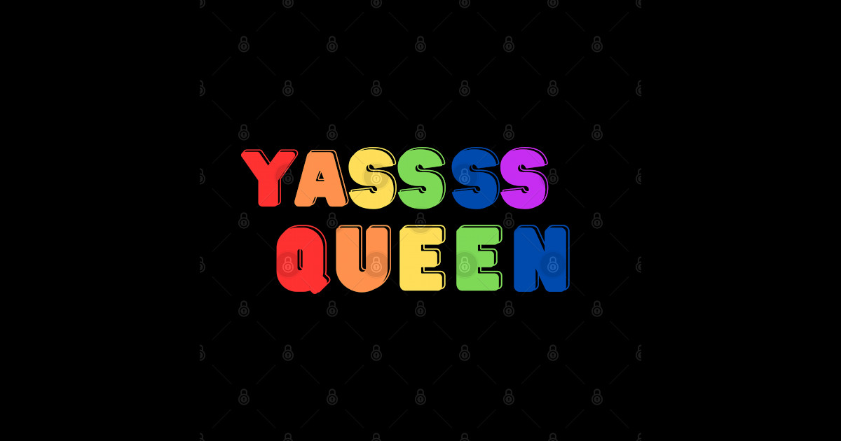 YASS QUEEN PRIDE - Yas Queen - Sticker | TeePublic