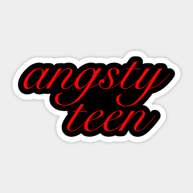 Angsty Teen Red Calligraphy Design - Angsty Teen - Sticker | TeePublic