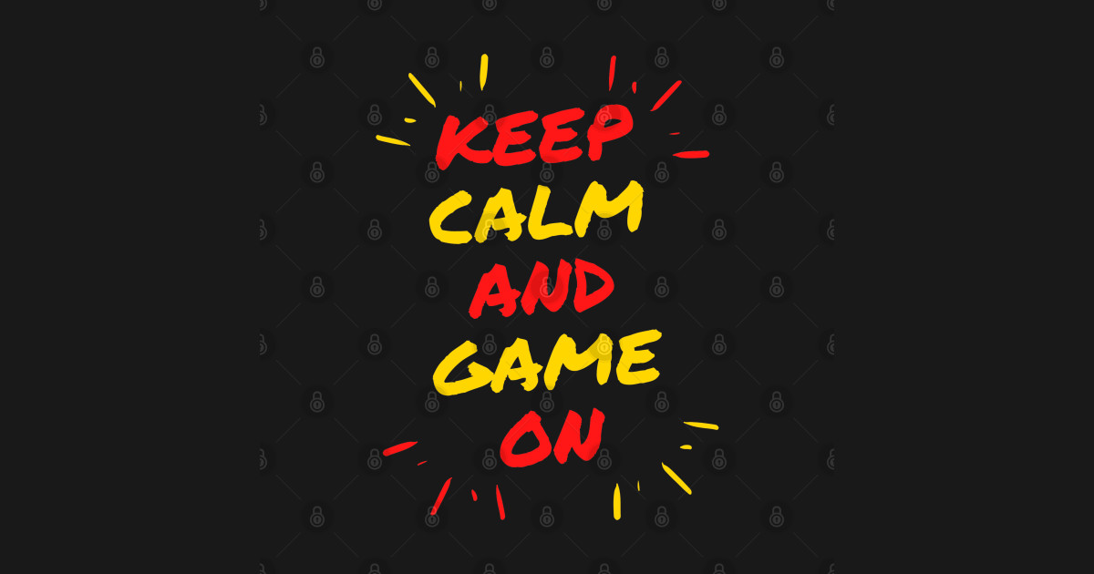 Keep Calm And Game On - Keep Calm And Game On - T-Shirt | TeePublic