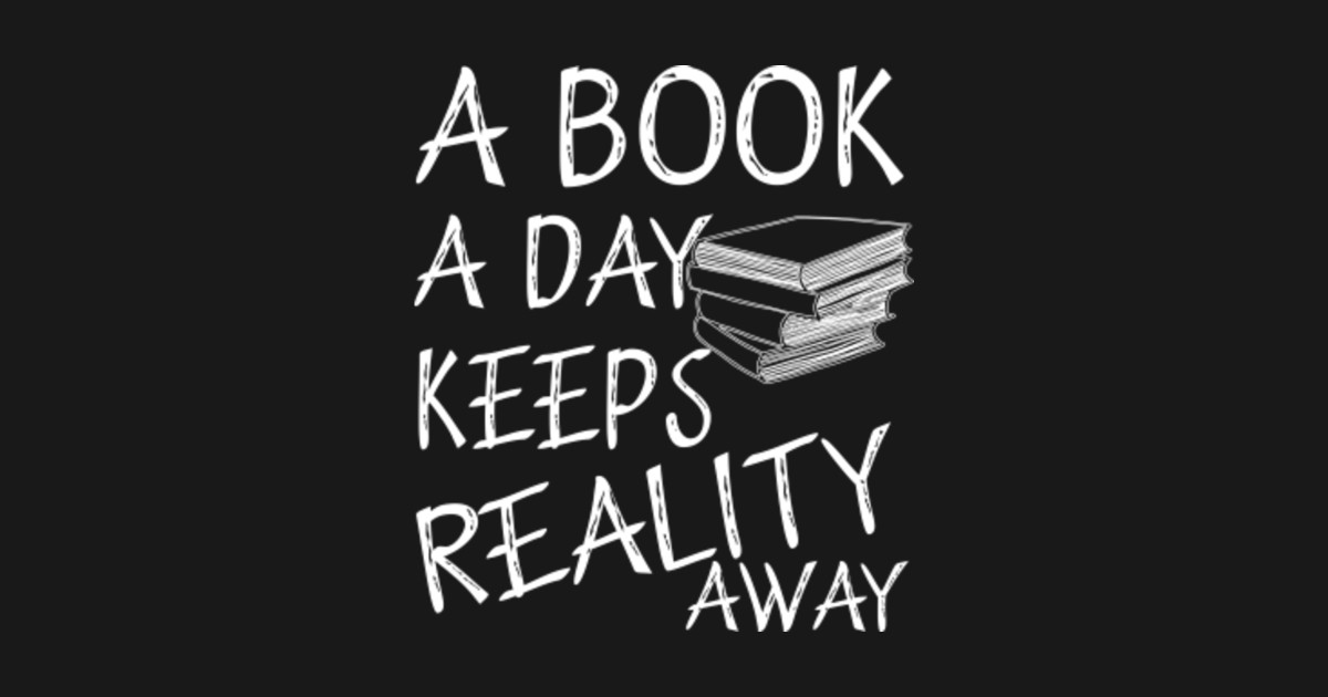 A Book A Day Keeps Reality Away Reading Sticker TeePublic a-book-a-day-keeps-reality-away-reading-sticker-teepublic