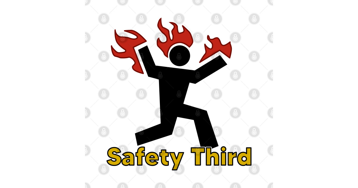 Safety Third (fire) - Safety Third - T-Shirt | TeePublic