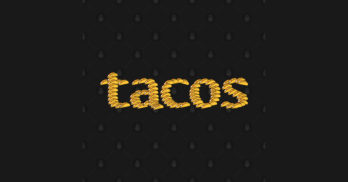 Tacos Food Typography - Food - T-Shirt | TeePublic