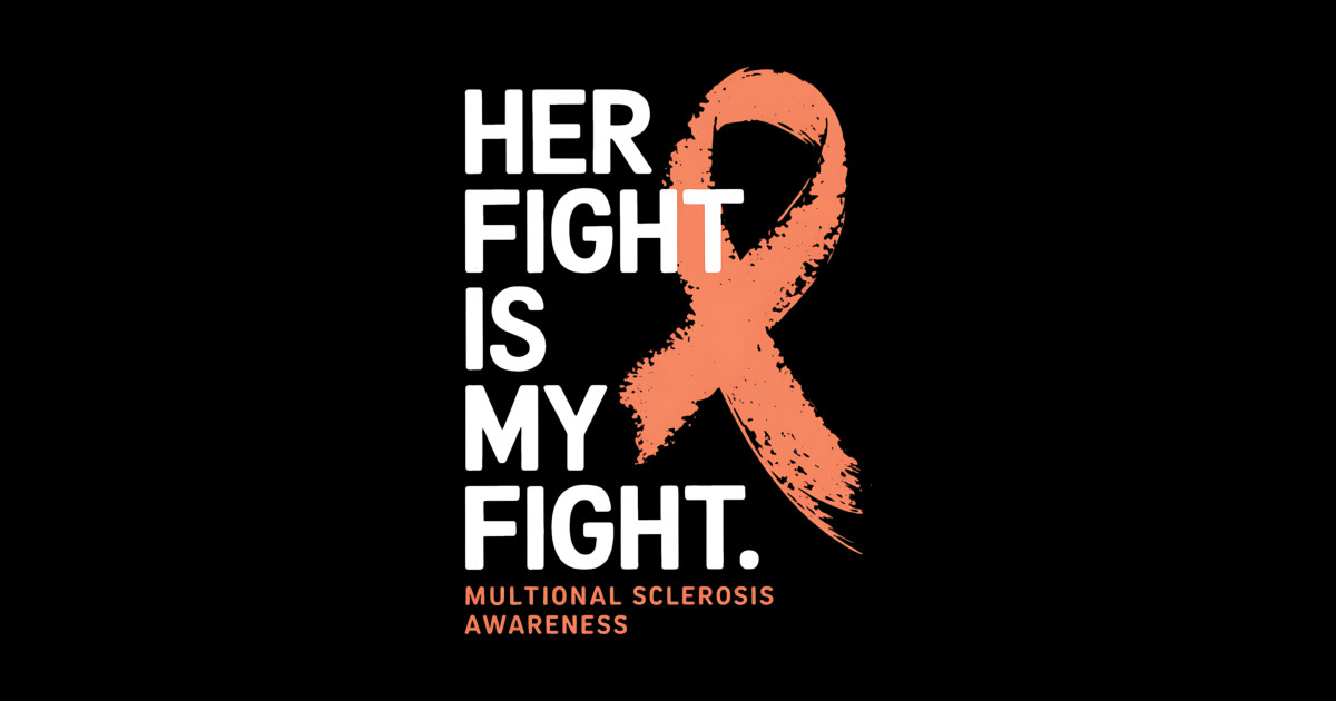 Her Fight My Fight MS Multiple Sclerosis Awareness - Her Fight My Fight ...
