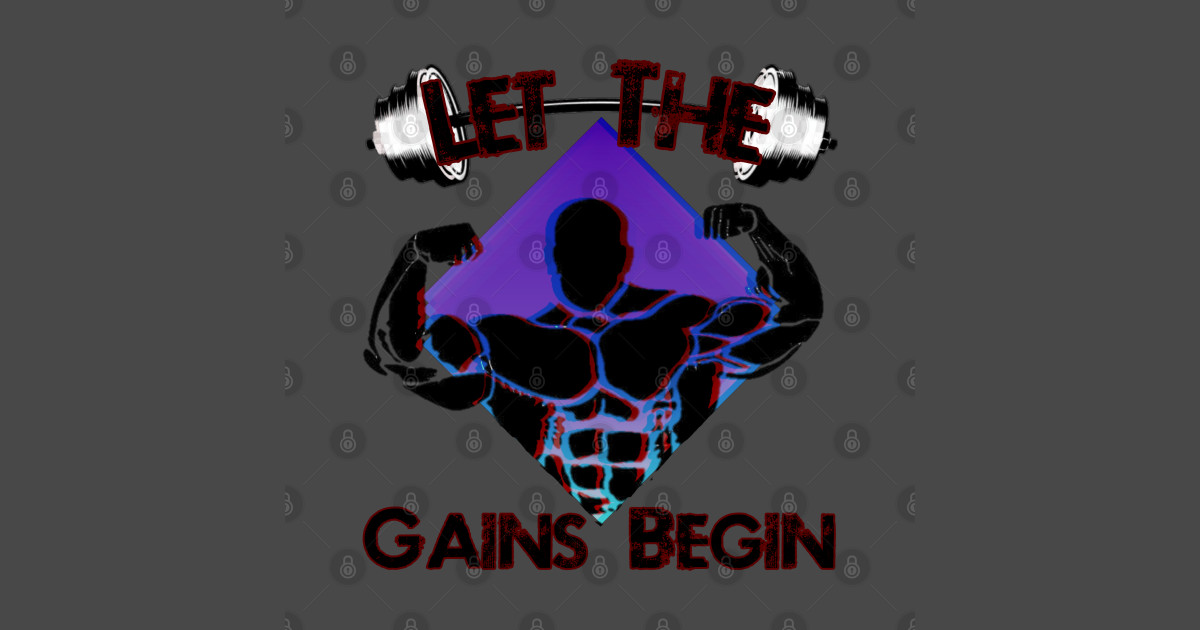 Let The Gains Begin - Gym Fitness - T-Shirt | TeePublic Let The Gains Begin - Gym Fitness - T-Shirt | TeePublic