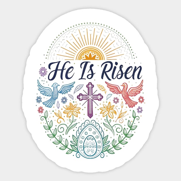 He is Risen - Jesus - Sticker | TeePublic