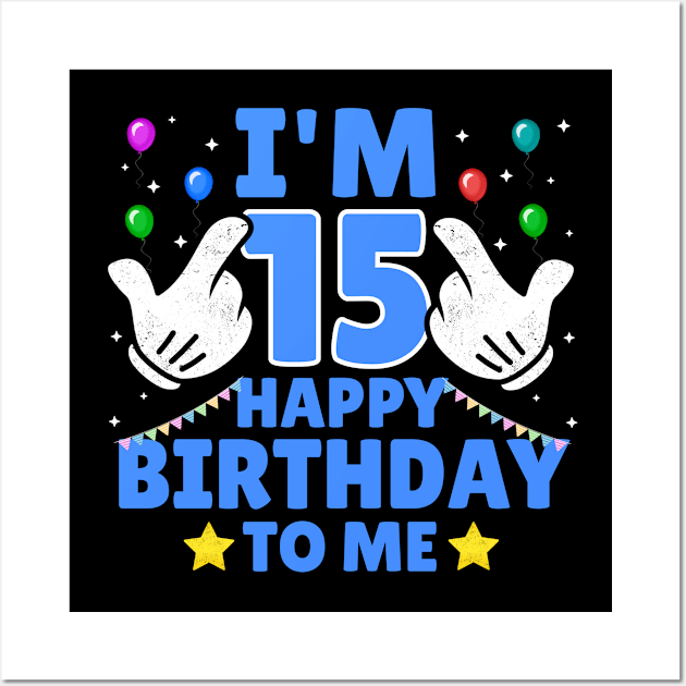 I'm 15 Year Old Happy Birthday To Me Funny 15th Birthday - 15th ...