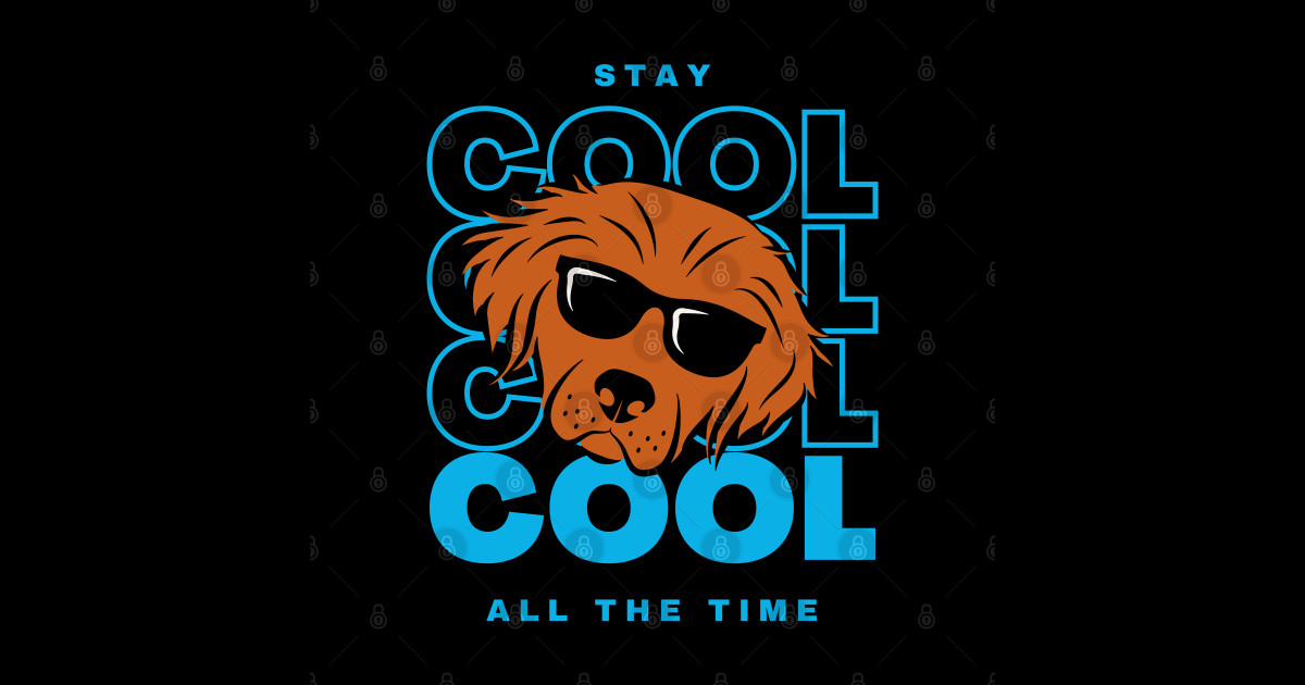 Stay Cool All The Time - Cool - Sticker | TeePublic
