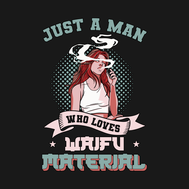 Waifu Material I Ecchi Lewd Anime T Waifu Material T Shirt Teepublic