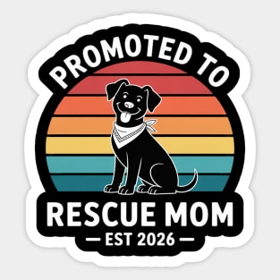 Promoted To Rescue Mom Est 2026 Dog Ado Stickers for Sale | TeePublic