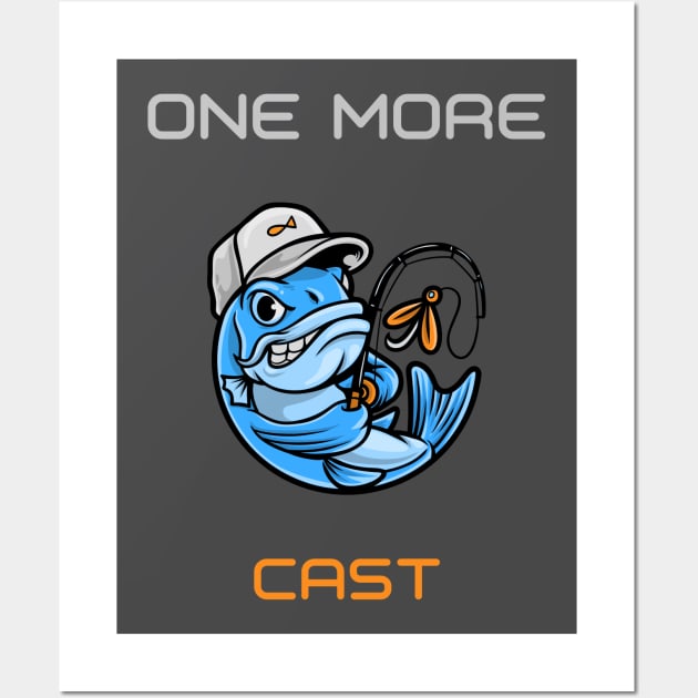 One More Cast - Fishing Gift - Fishing Gift Idea - Posters and Art ...