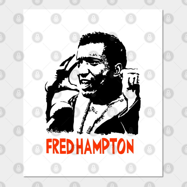 Fred Hampton - Fred Hampton - Posters and Art Prints | TeePublic