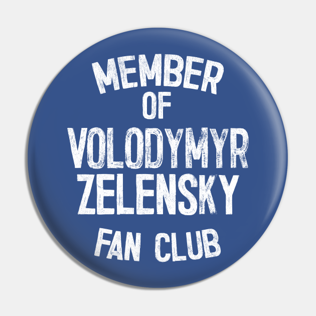 Zelensky Fan Club Member - Ukraine Flag - Pin | TeePublic