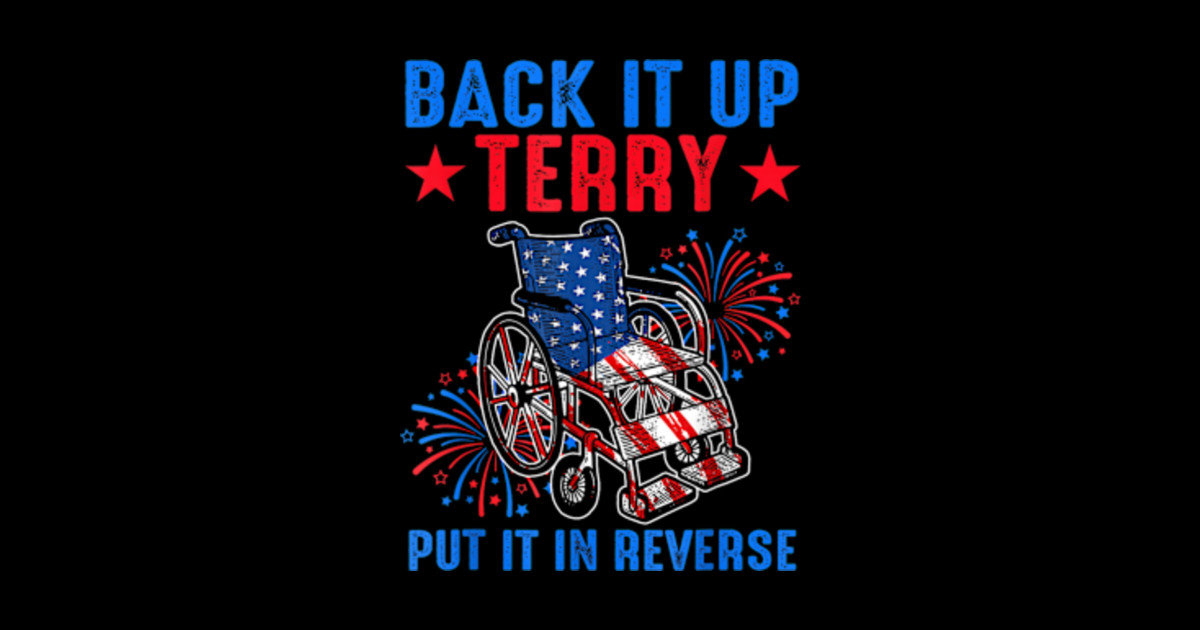 Back Up Terry Put It In Reverse Firework Funny 4Th Of July Retro - Back ...