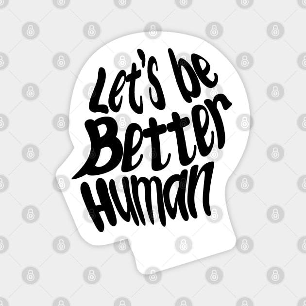 let's be better human with white silhouette - Lets Be Better Human ...