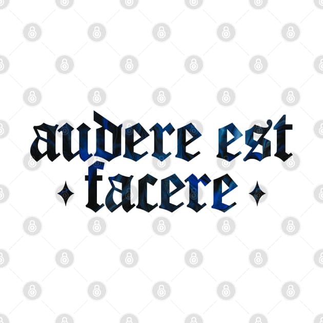 Audere Est Facere - To Dare is To Do - Badass Latin Phrase - T-Shirt ...