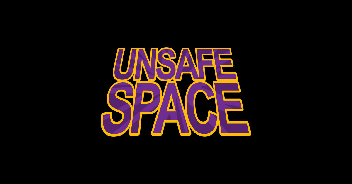 Unsafe Space Funny Snarky Text Design - Unsafe Space - Magnet | TeePublic