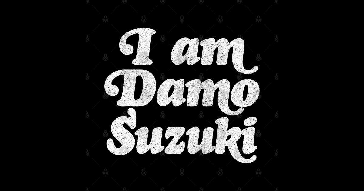 I Am Damo Suzuki! - Damo Suzuki - Sticker | TeePublic