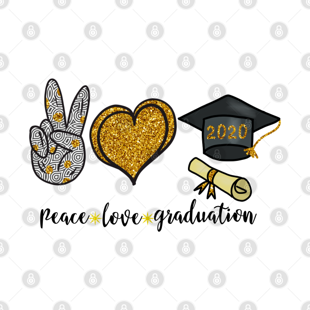Peace Love Graduation - Graduation - T-Shirt | TeePublic