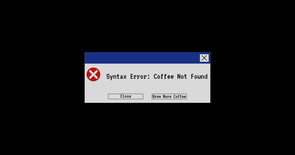 Syntax Error: Coffee Not Found - Coffee Lover - Sticker | TeePublic
